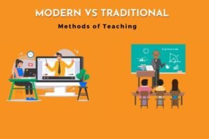 Modern vs Traditional Methods of Teaching – Significance of Each Method ...